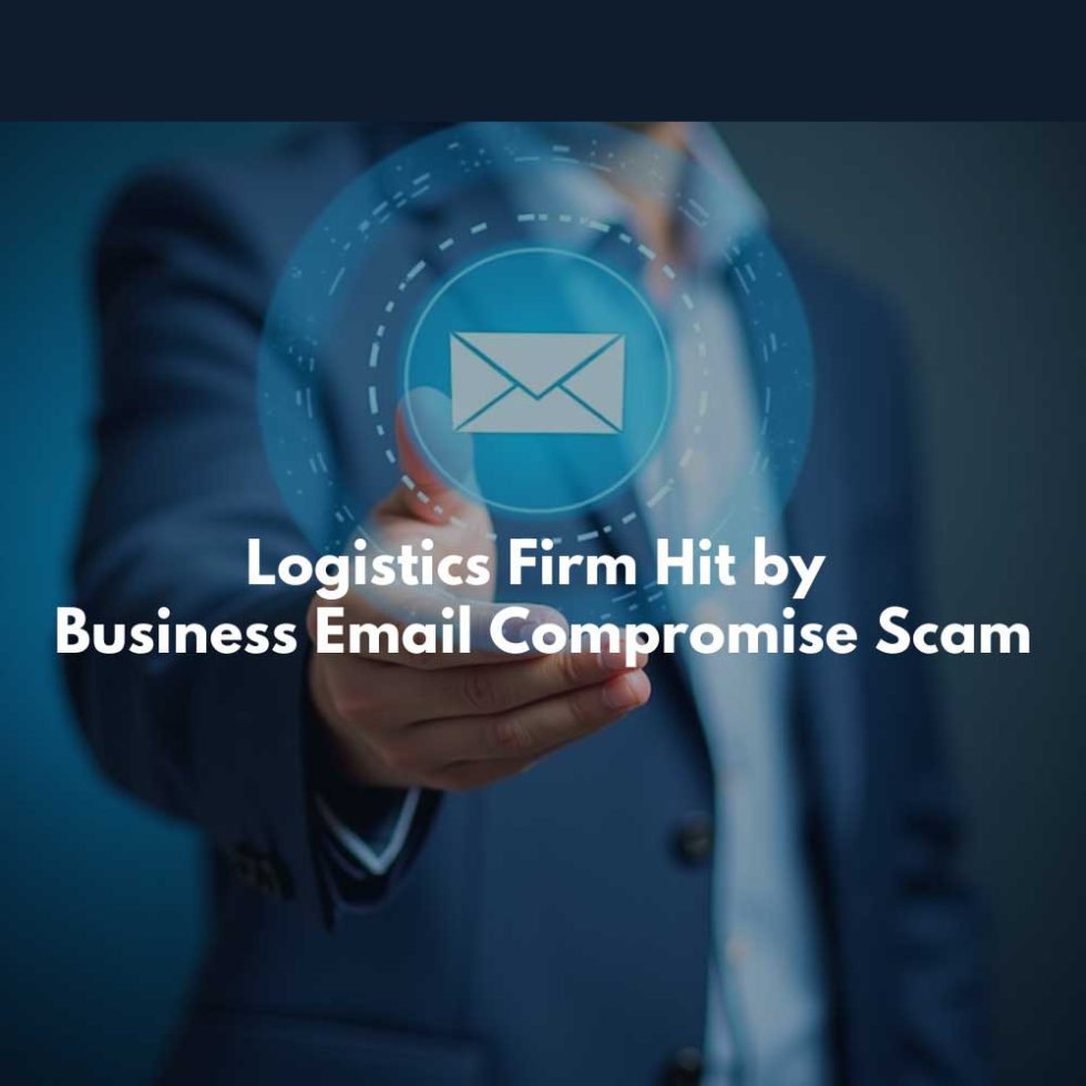 Logistics Firm Hit by Business Email Compromise Scam - Condition Zebra ...