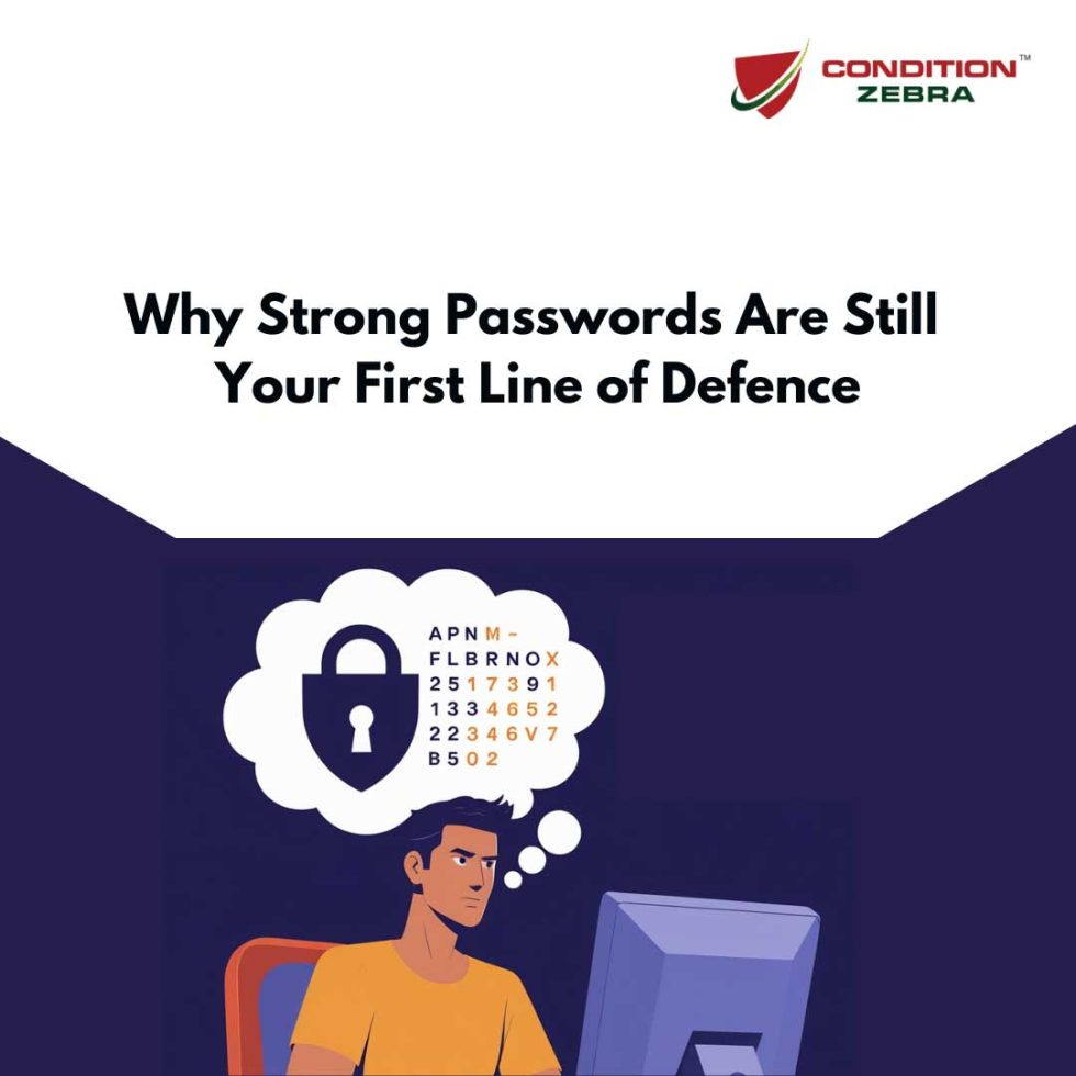 Why Strong Passwords Are Still Your First Line of Defence - Condition ...